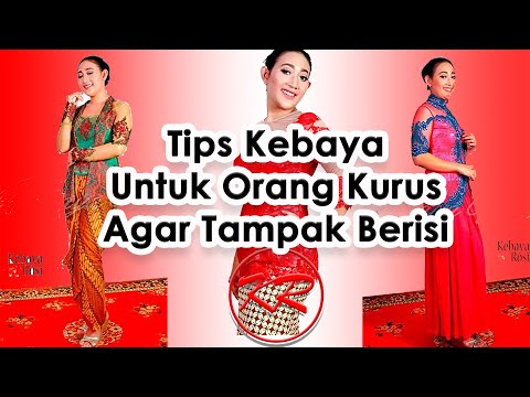 Tips Memilih Kebaya Untuk Orang Kurus Agar Tampak Berisi (Plus Cara Memakai Kebaya Orang Kurus)
