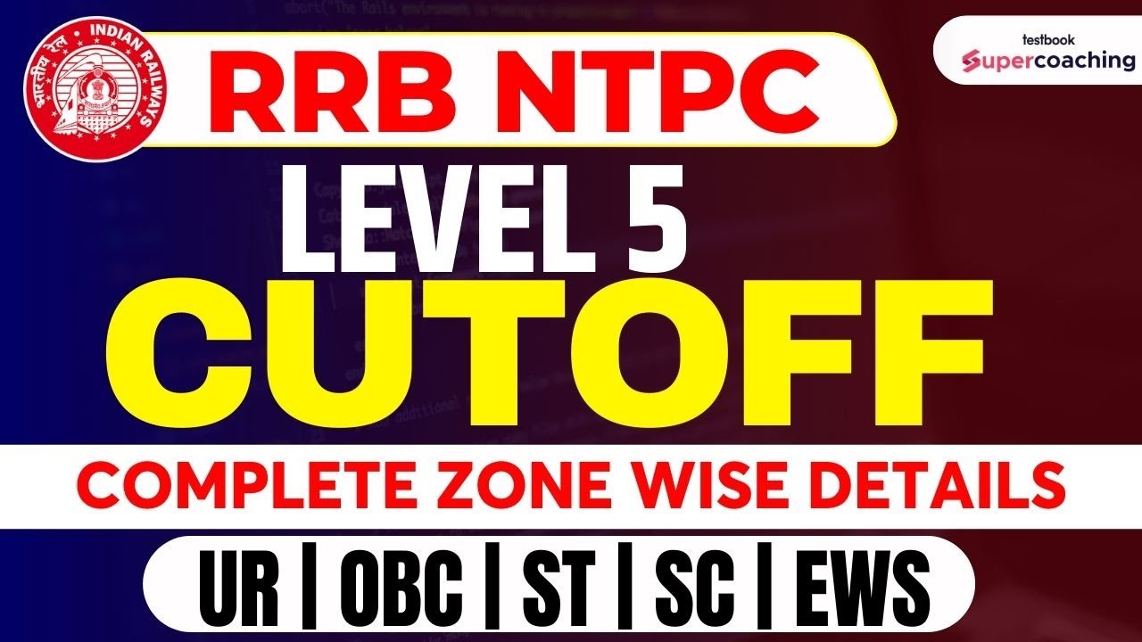 RRB NTPC Level 5 Final Cutoff | Railway NTPC Final Cutoff | NTPC Cutoff ...