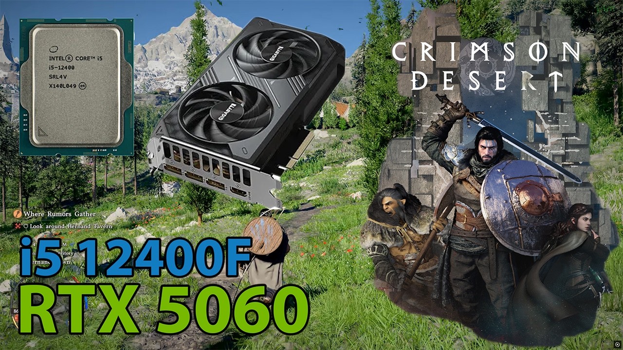 Crimson Desert | Intel Core i5 12400F | Nvidia GeForce RTX 5060 | 1080p ...