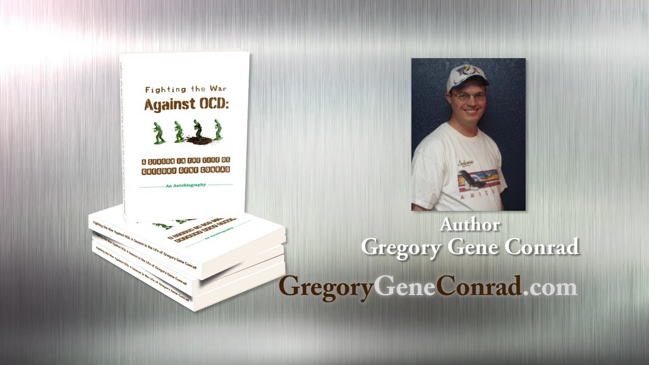 Gregory Gene Conrad, author of Fighting the War Against OCD - YouTube