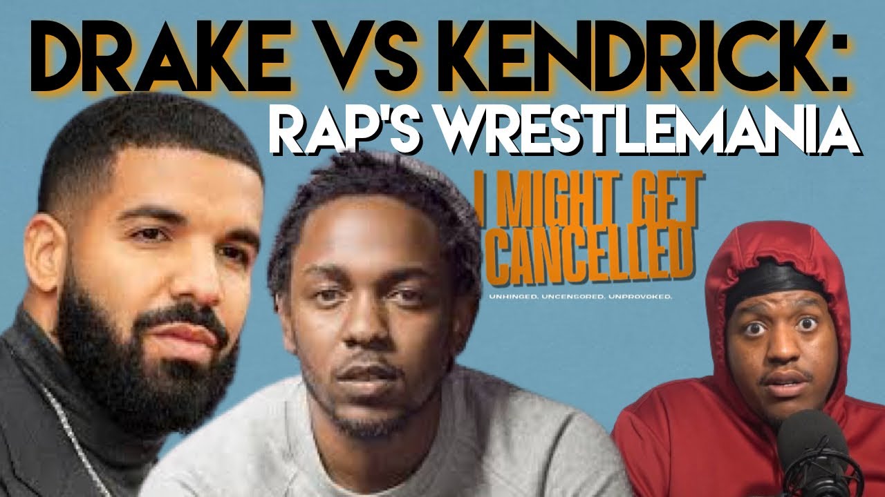 Rap’s Wrestlemania: Drake vs Kendrick l Ep. 23 | i Might Get Cancelled ...