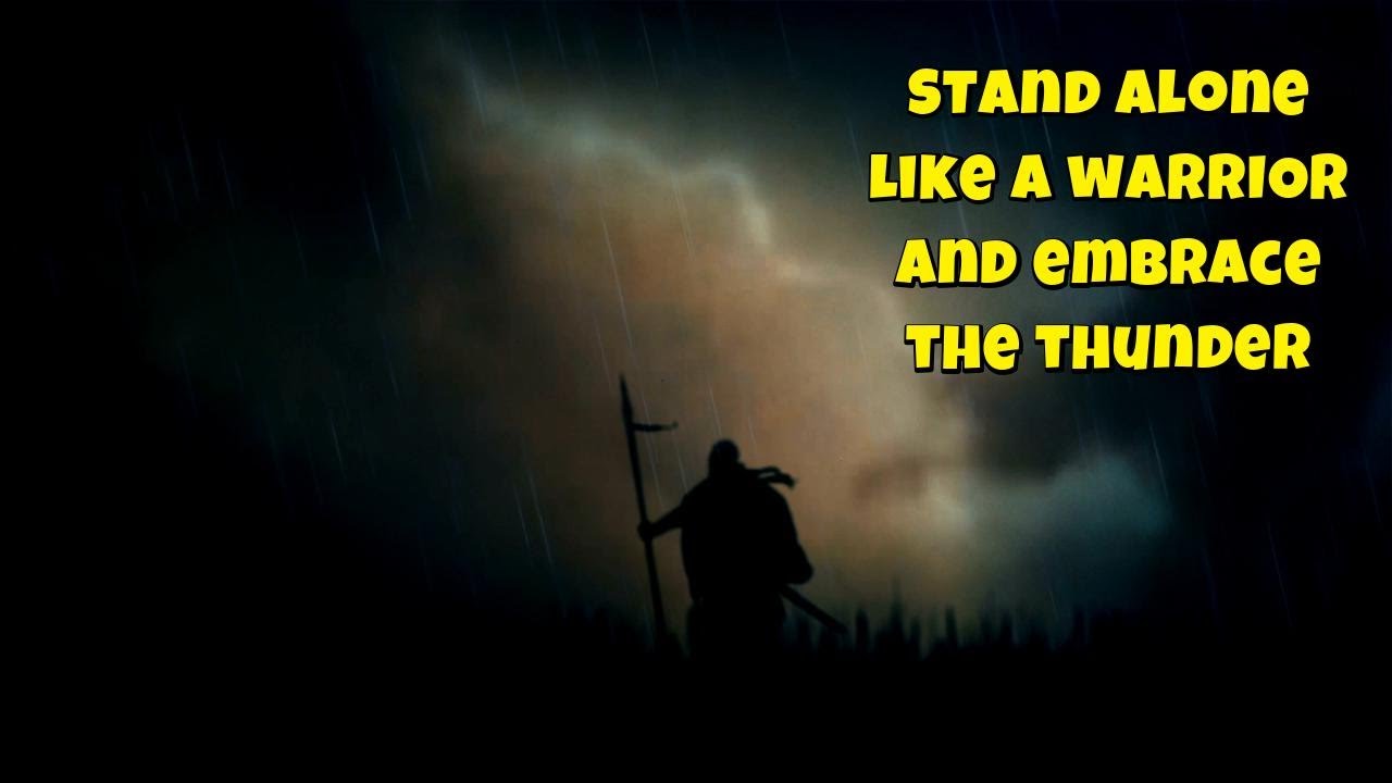 Stand alone like a warrior and embrace the THUNDER - YouTube