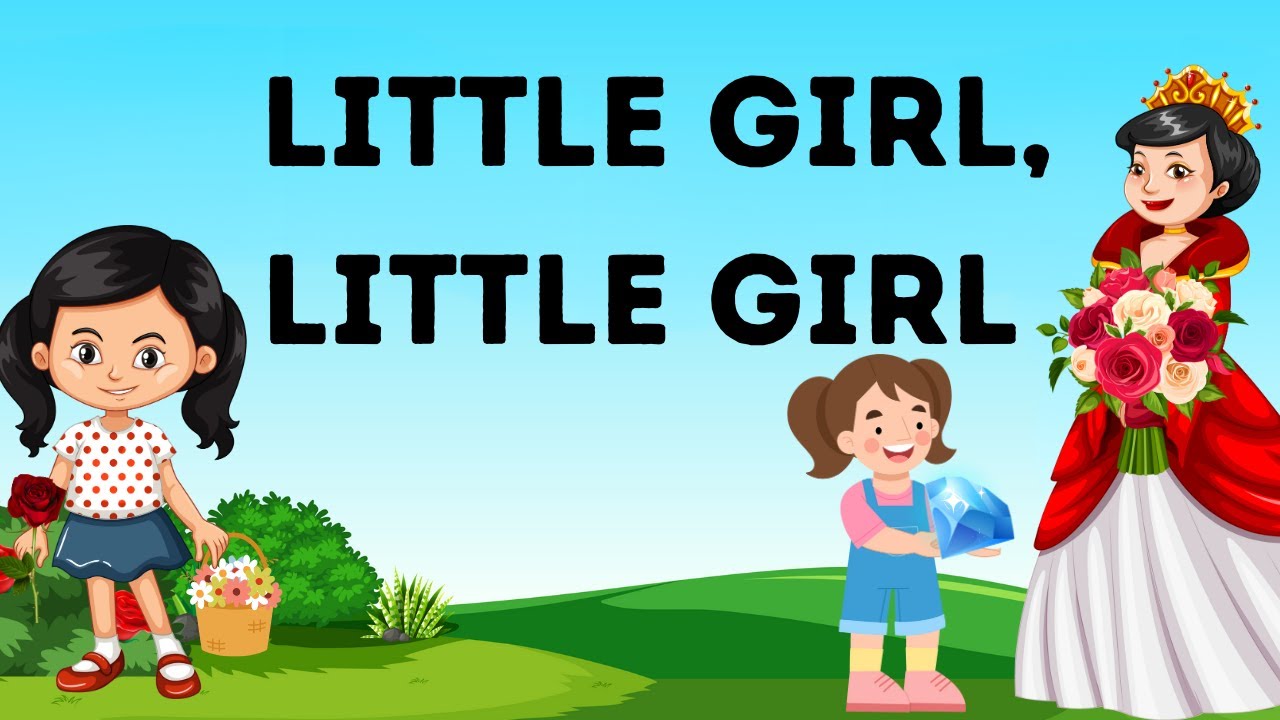 Little Girl Little Girl rhyme | nursery rhymes | kids songs | animation ...