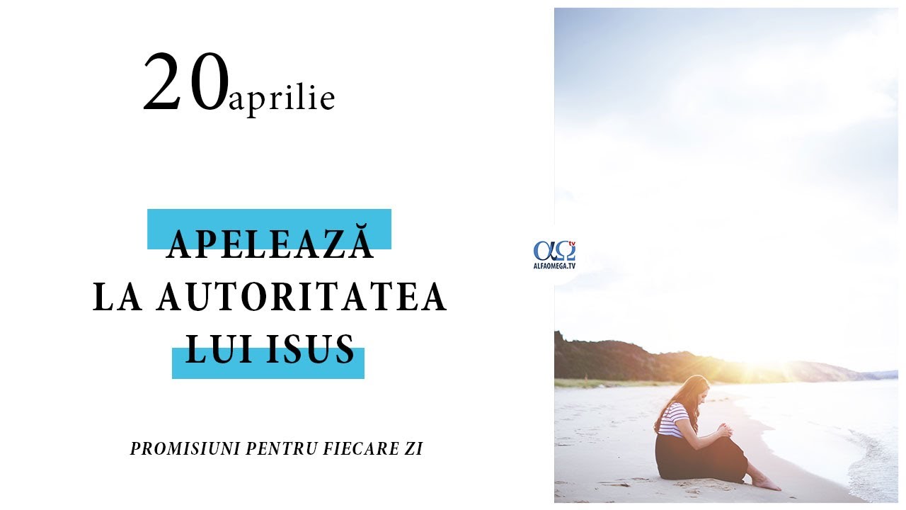 Rugându-te în Numele Lui | Promisiuni pentru fiecare zi, 20 aprilie ...