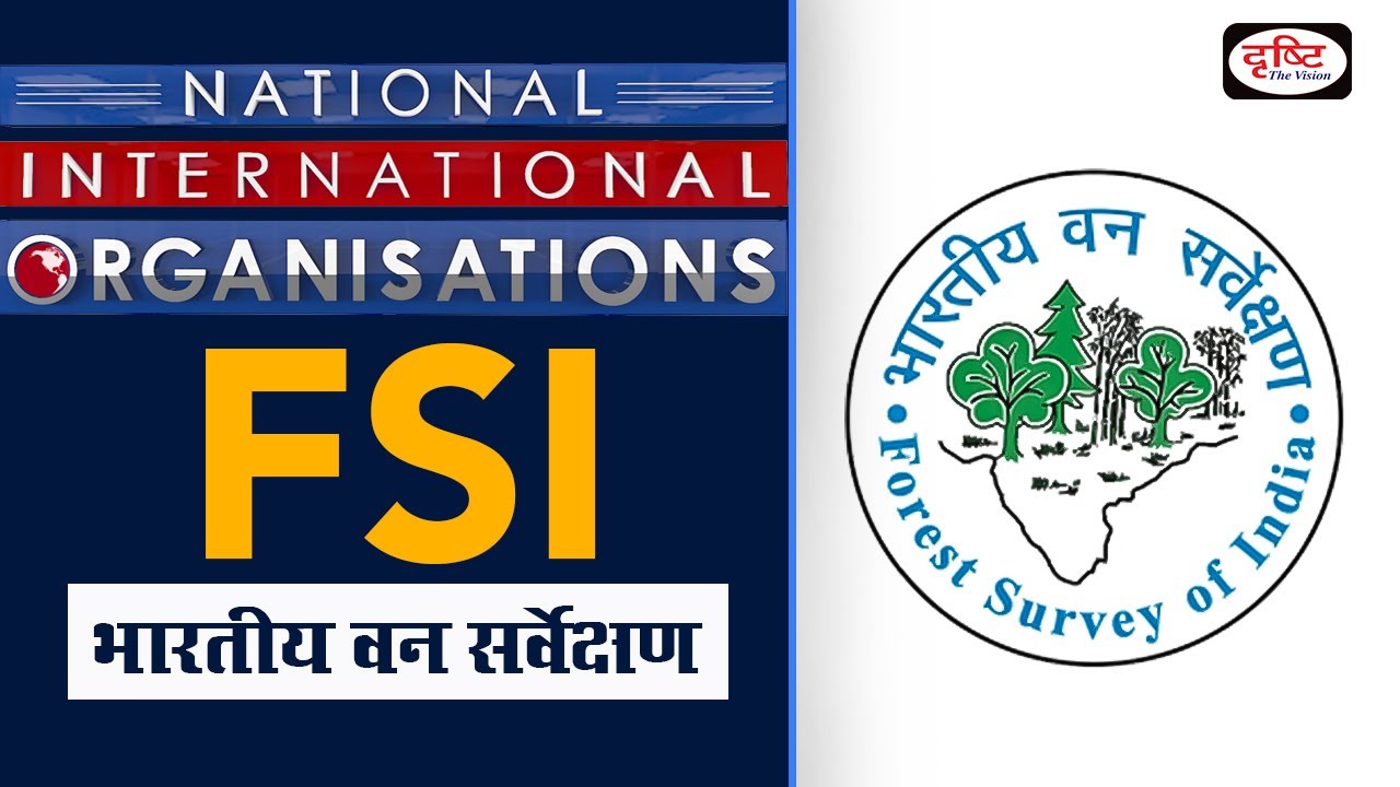 Forest Survey of India (FSI) - Organisation | Drishti IAS - YouTube