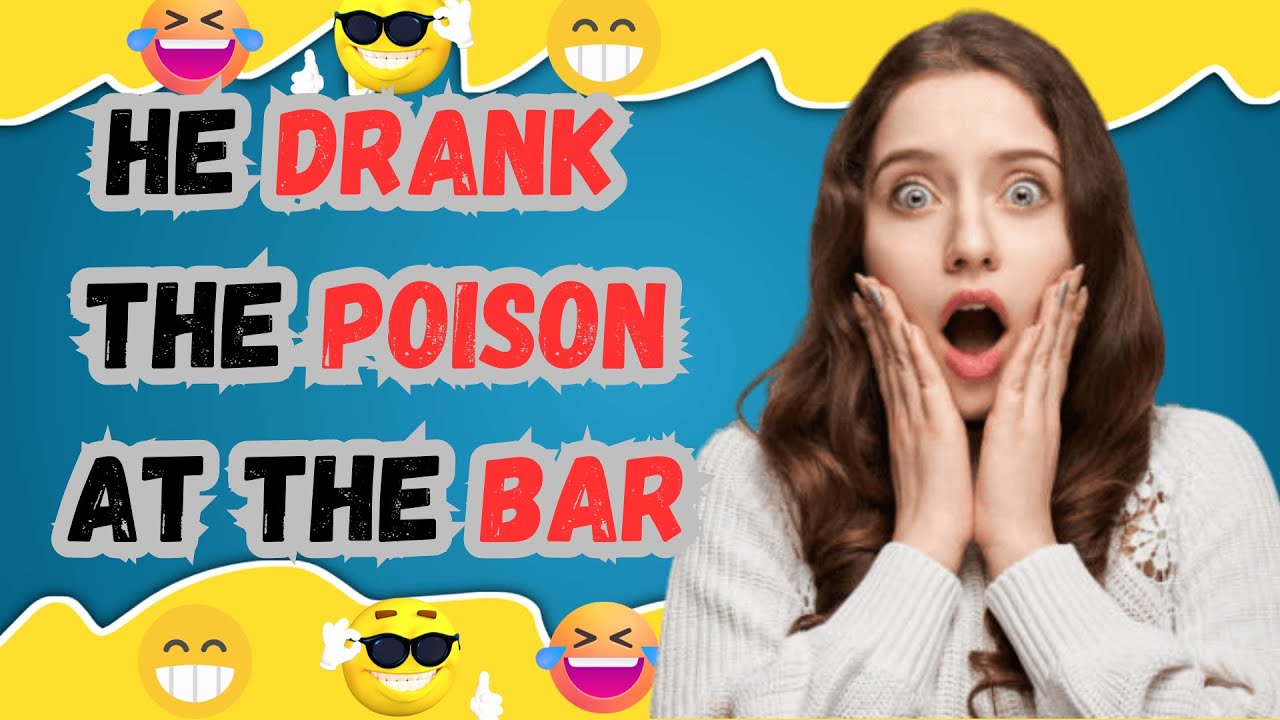 Best joke of the day/He drank the poison.../Funny dirty jokes - YouTube