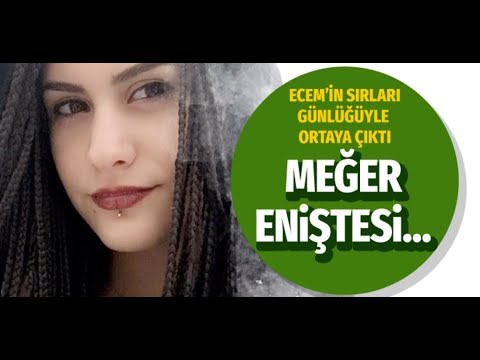 Ecem'in sırları günlüğüyle ortaya çıktı meğer eniştesi...