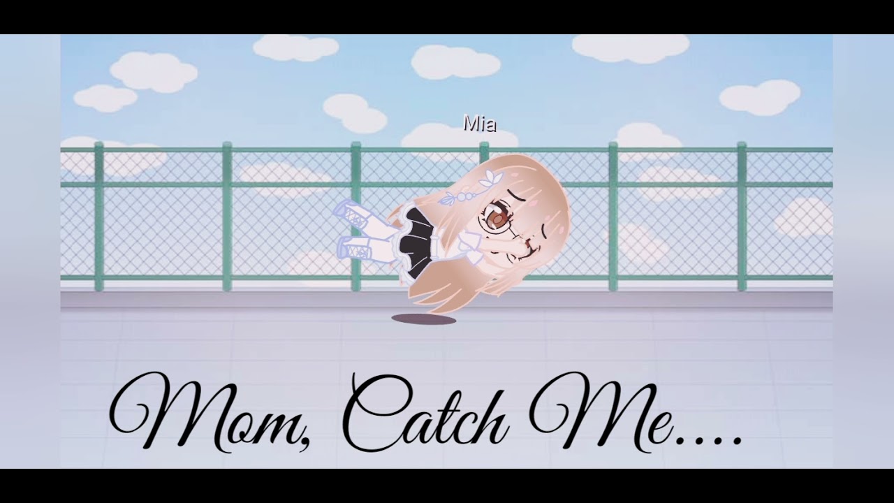 Mom, Catch Me!..🌹🌱 | Gacha Life Meme - YouTube