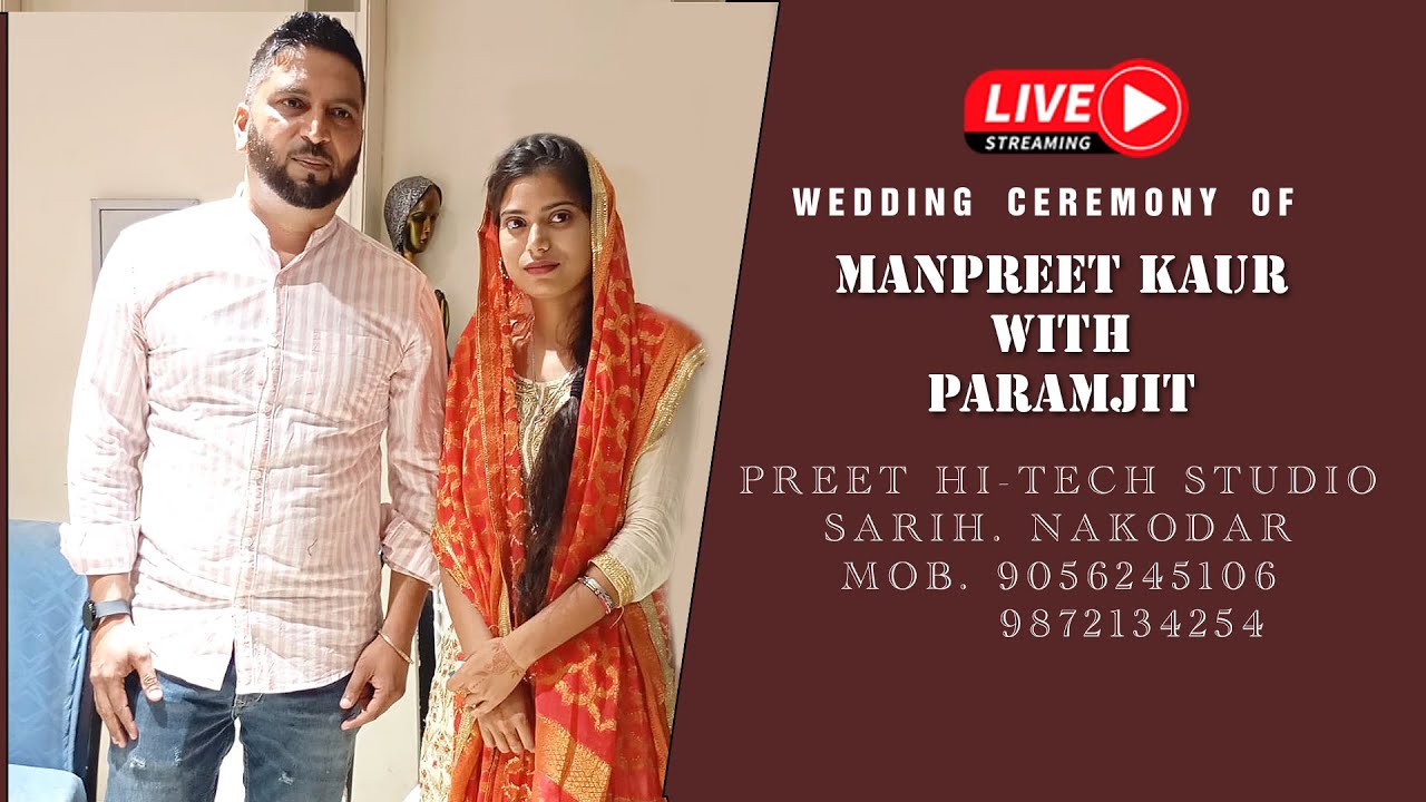 LIVE. WEDDING CEREMONY OF MANPREET KAUR WITH PARAMJIT. PREET HI-TECH STUDIO SARIH. NAKODAR - YouTube