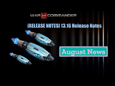 War Commander August 2023 [RELEASE NOTES] 13.16 Release Notes . - YouTube