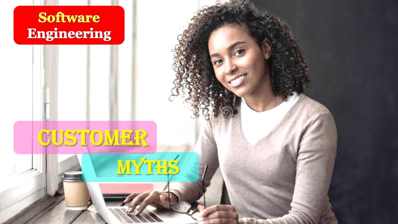What are Customer Myths | Explain Customer Myths in Software ...
