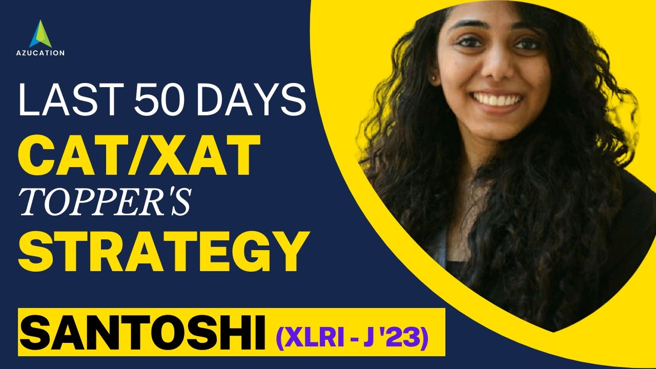 CAT 2022 Last 50 Days Topper's Strategy Suggestions | Santoshi XLRI-J ...