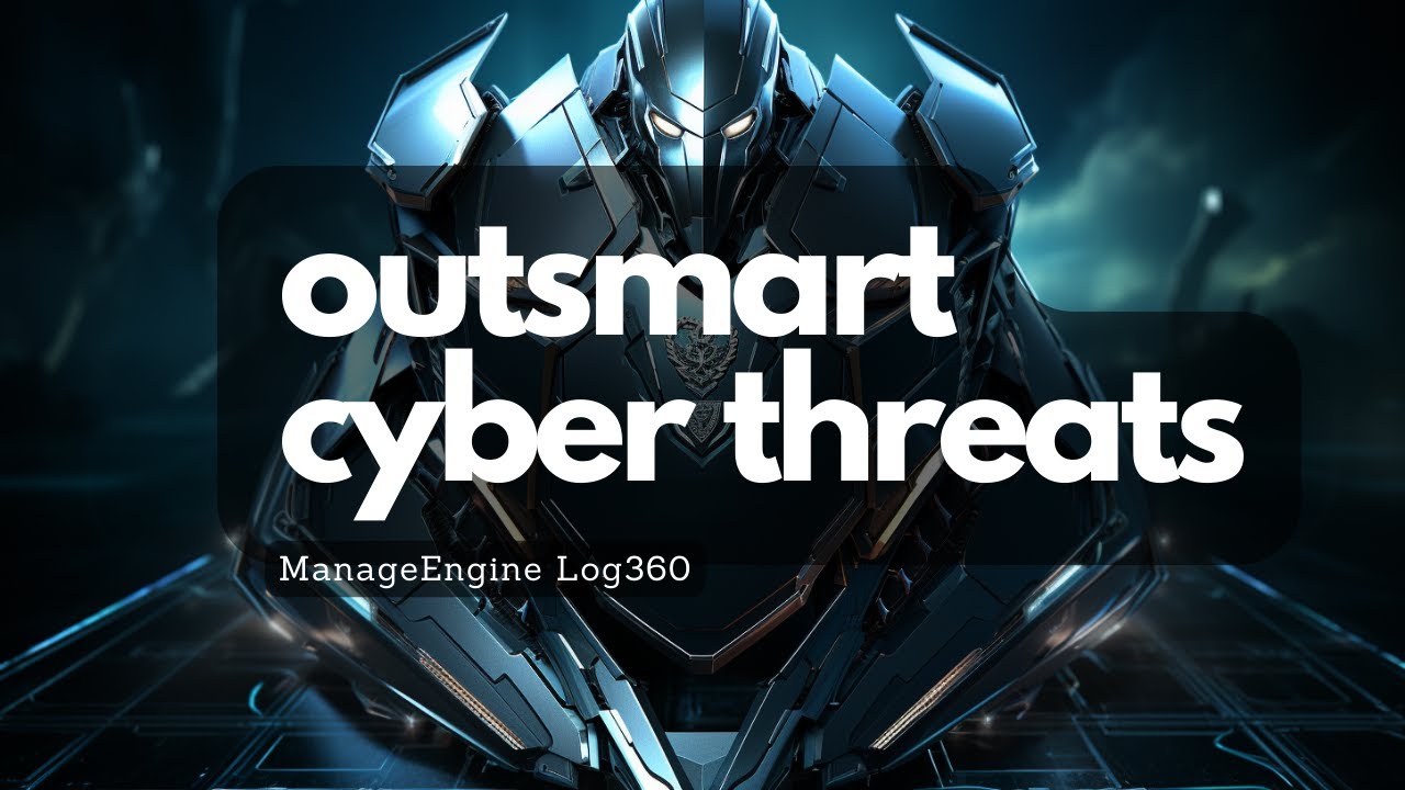 Outsmart Cyber Threats with ManageEngine Log360 | Your Ultimate SIEM Solution - YouTube