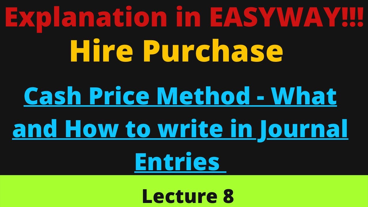 Hire Purchase - Cash Price Method - Journal entries , Ledgers and ...