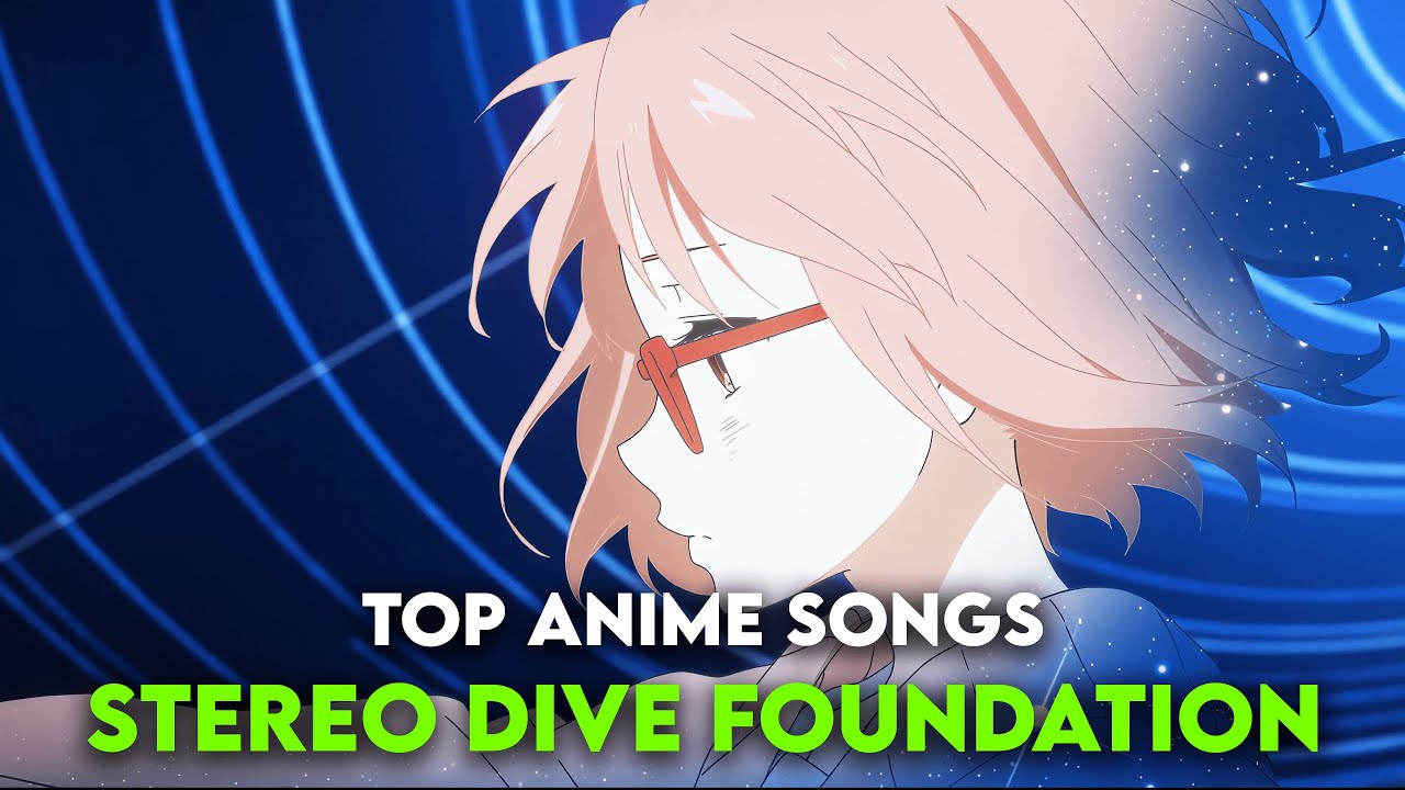 Top Stereo Dive Foundation Anime Songs [Duo Rank With @GYO5366] - YouTube