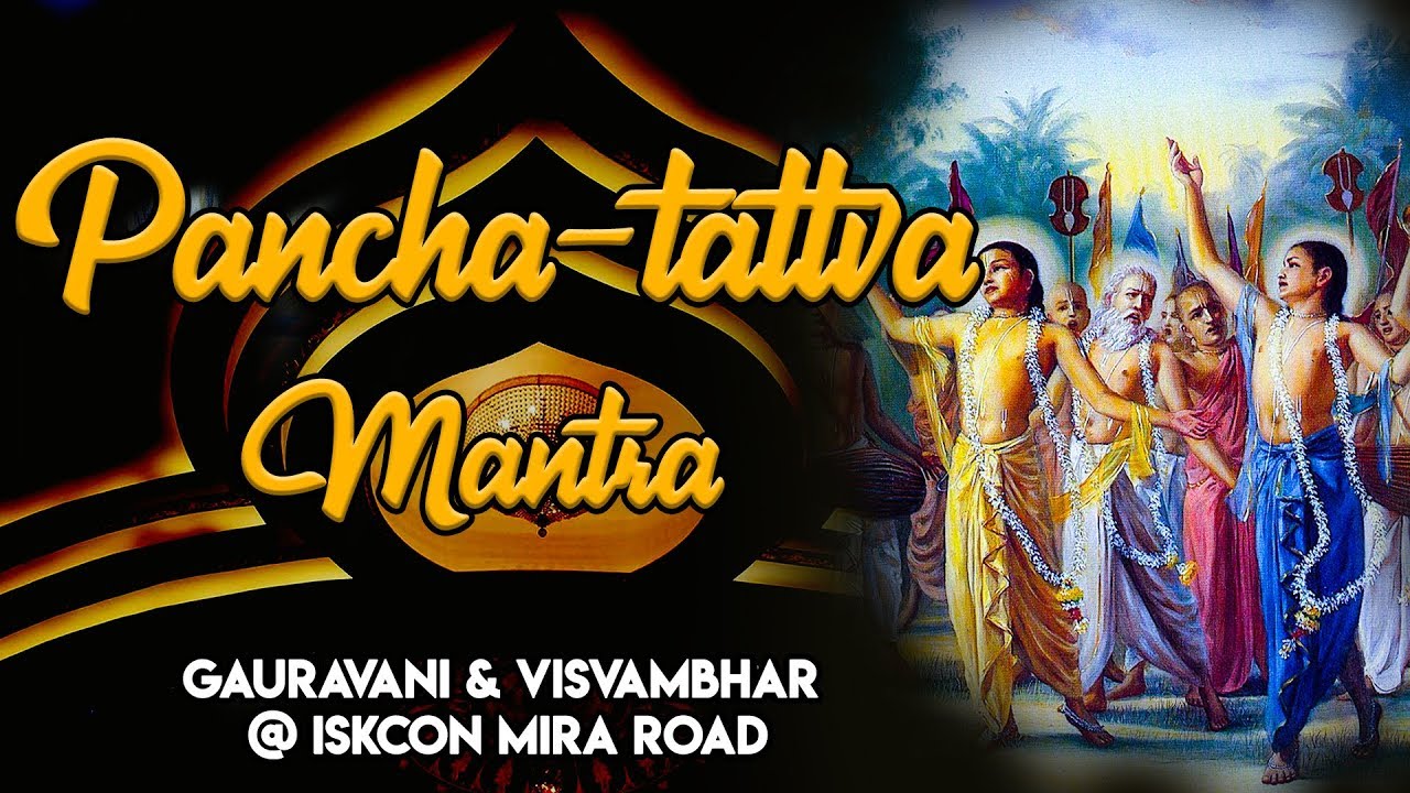 Pancha-Tattva Mantra | Gauravani Das & Visvambhar Das | ISKCON Mira ...