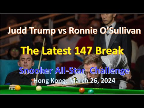 The Latest 147 Break, Judd Trump vs Ronnie O'Sullivan, Snooker All-Star ...