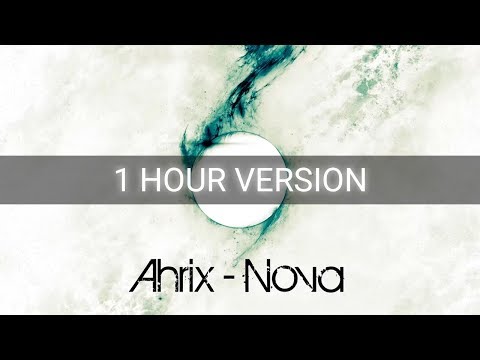 Ahrix - Nova [1 Hour]