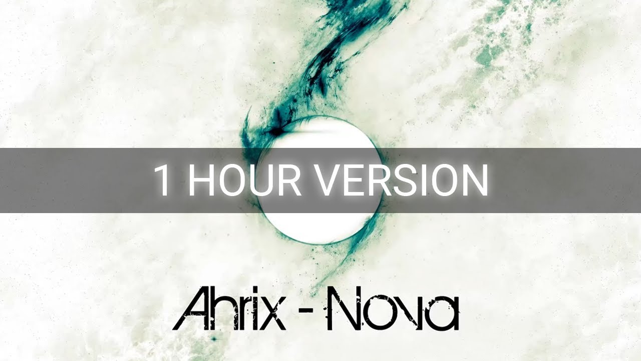 Ahrix - Nova [1 Hour] - YouTube