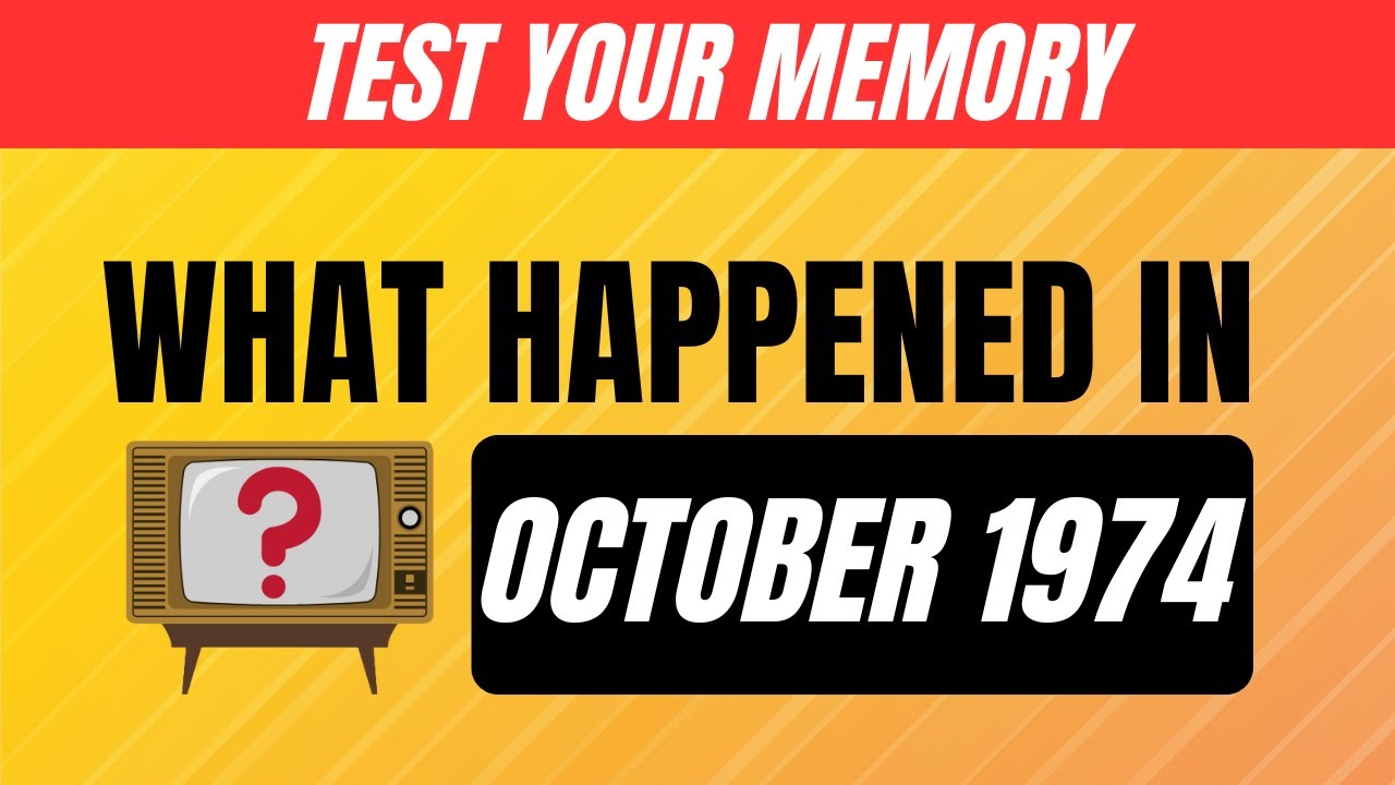 October 1974 Memory Quiz – 25 Trivia Questions to Relive the Past - YouTube