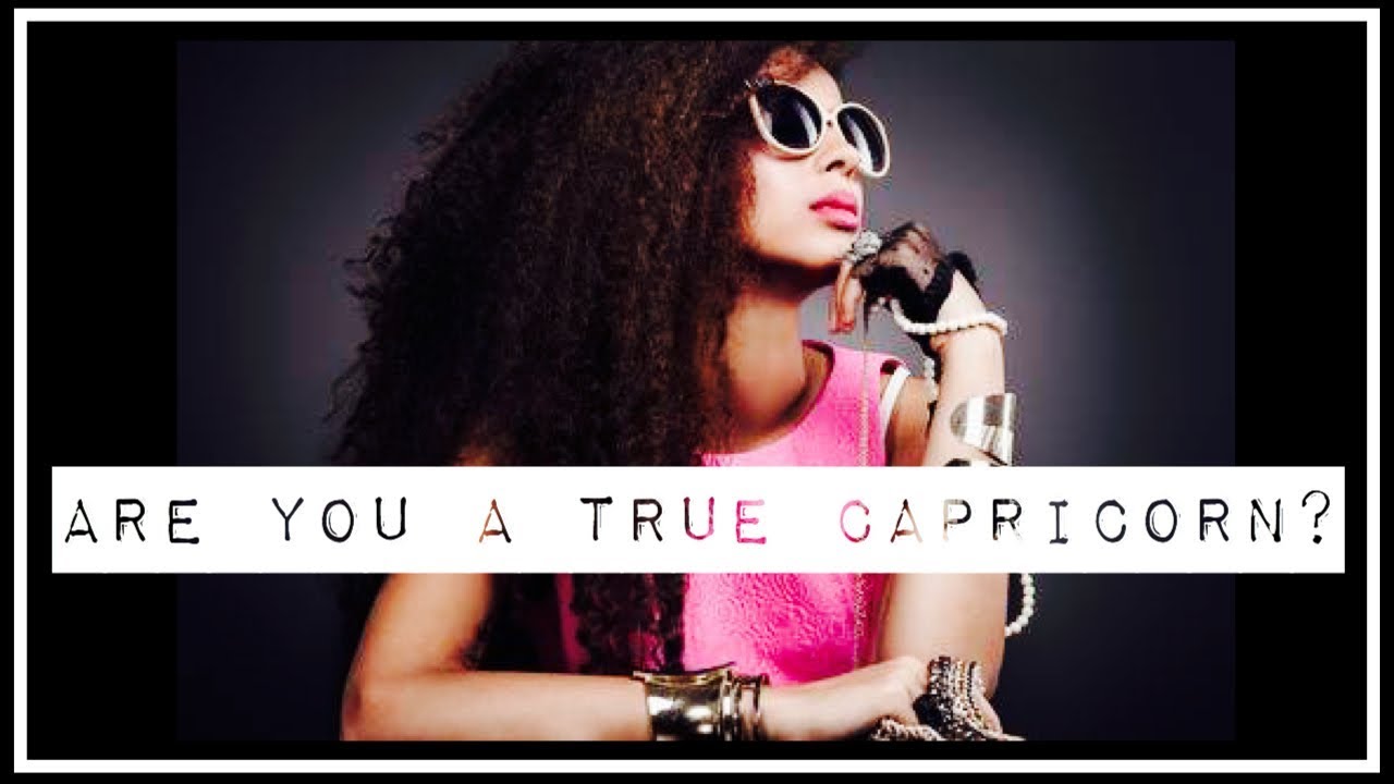 TOP 5 SIGNS YOU'RE A TRUE CAPRICORN - YouTube