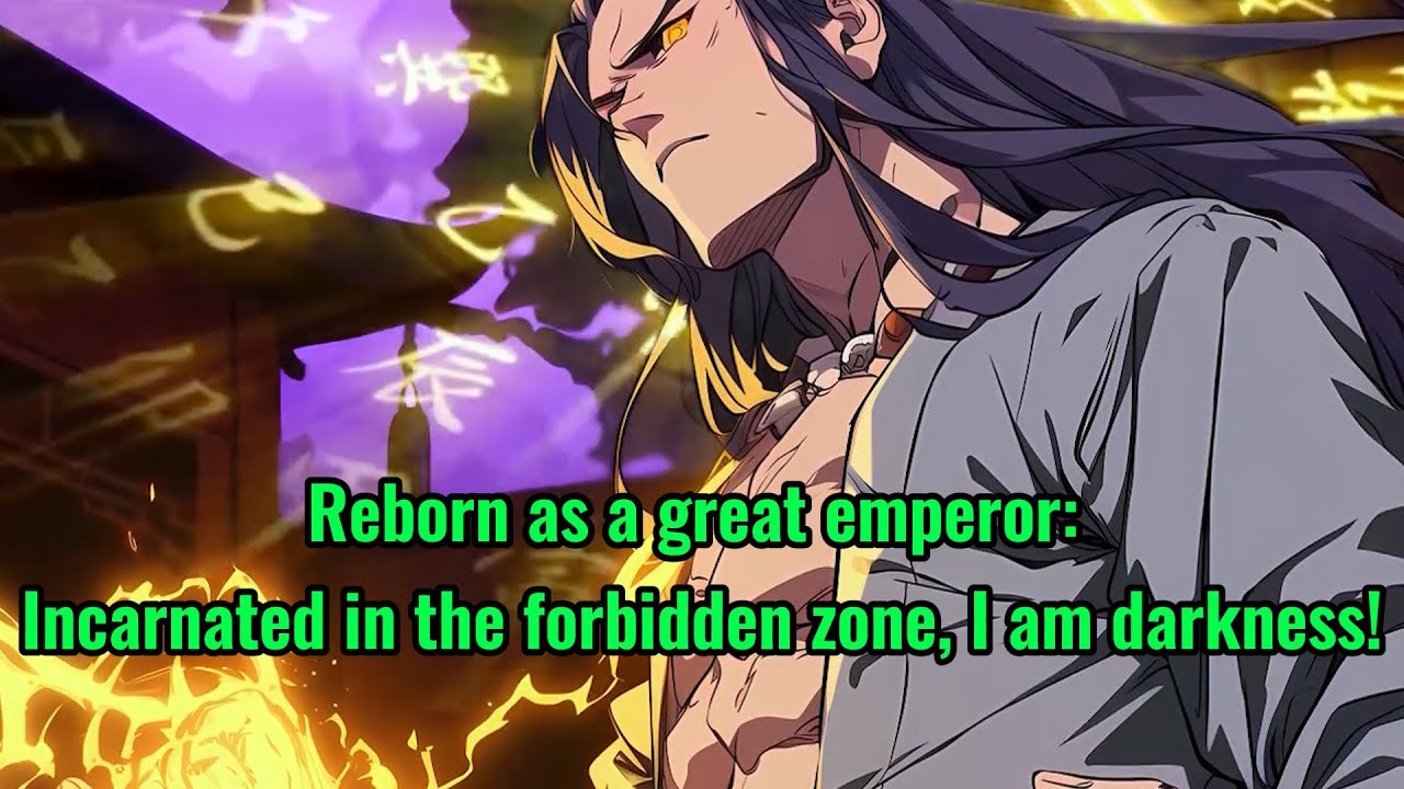 Reborn as a great emperor: Incarnated in the forbidden zone, I am ...