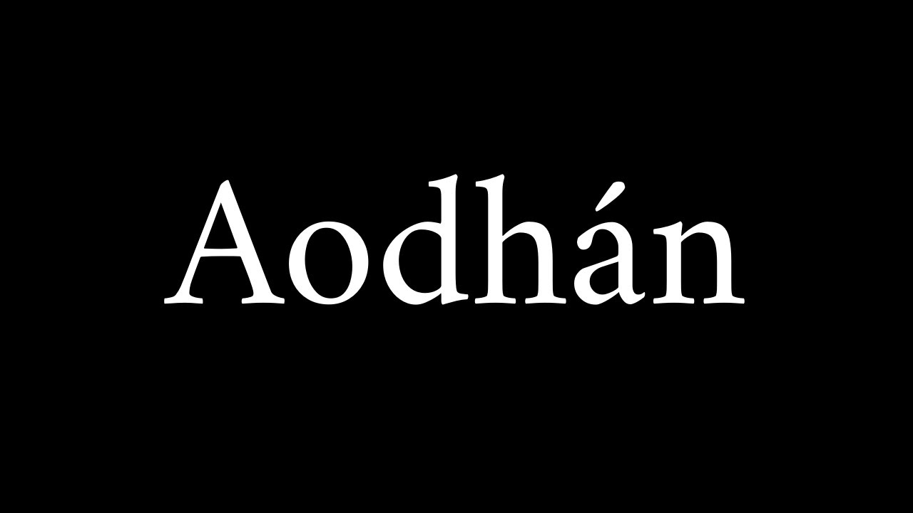 How to Pronounce Aodhán (Irish Name) - YouTube