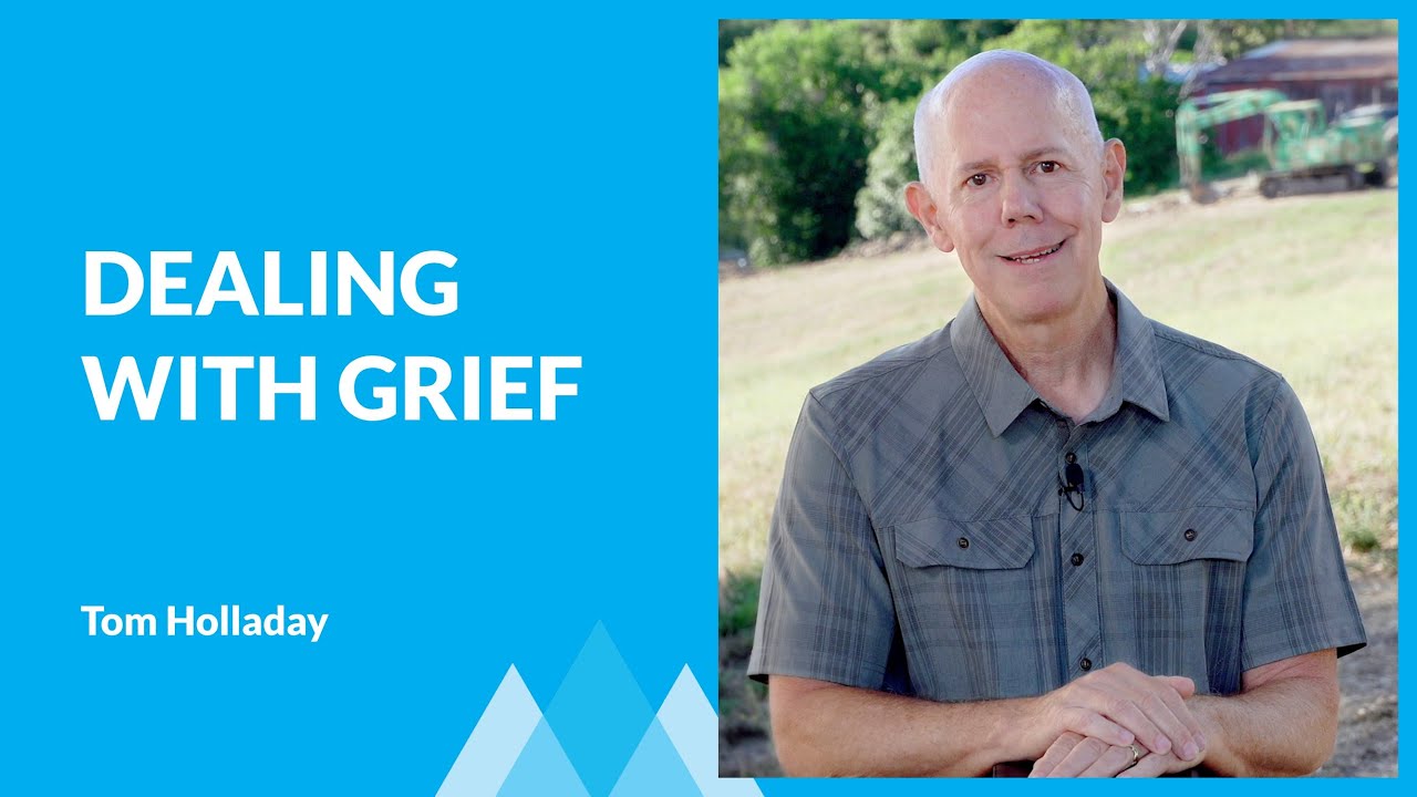 "Dealing With Grief" with Tom Holladay - YouTube