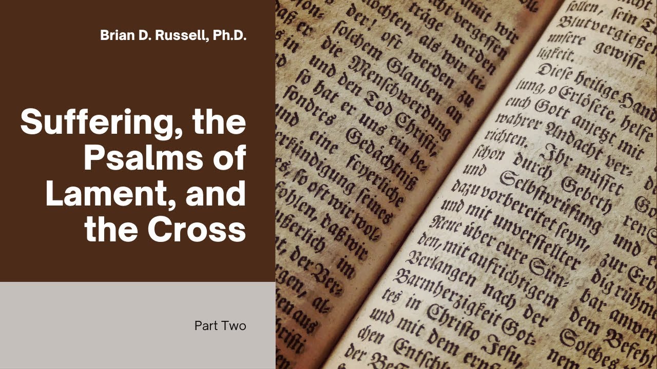 Suffering, the Psalms of Lament and the Cross (Part two) - YouTube