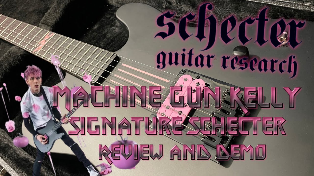 Machine Gun Kelly Signature Schecter Review And Demo - YouTube