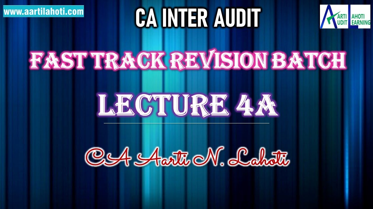 CA Inter Audit Lecture 4A - Fast Track Batch - CA Aarti N. Lahoti - YouTube