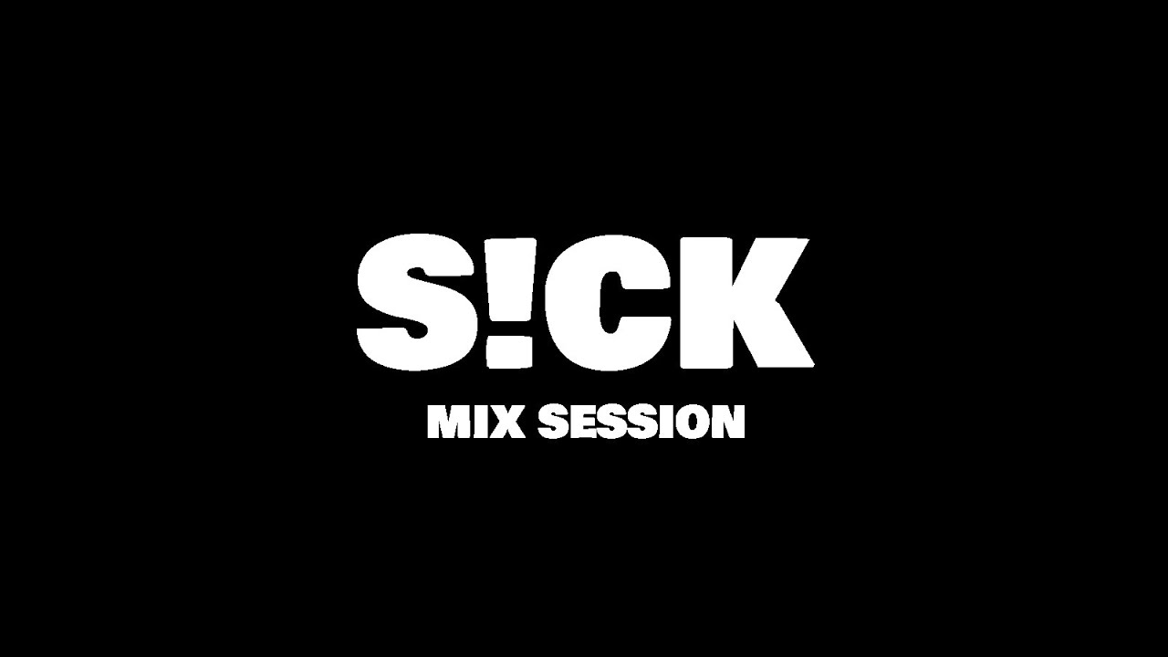 S!CK - Mix Session #1 (2024 MIX) - YouTube