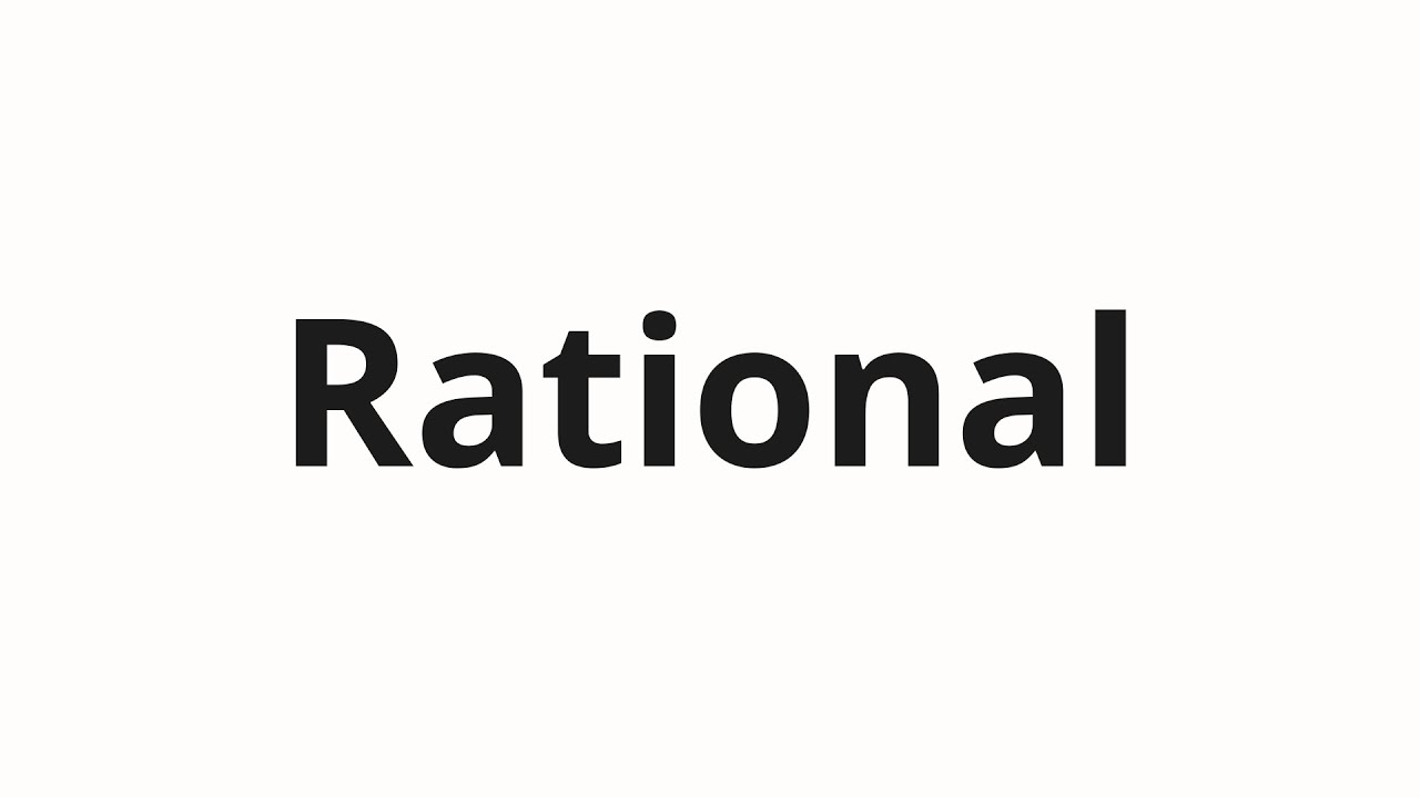 How to pronounce Rational - YouTube