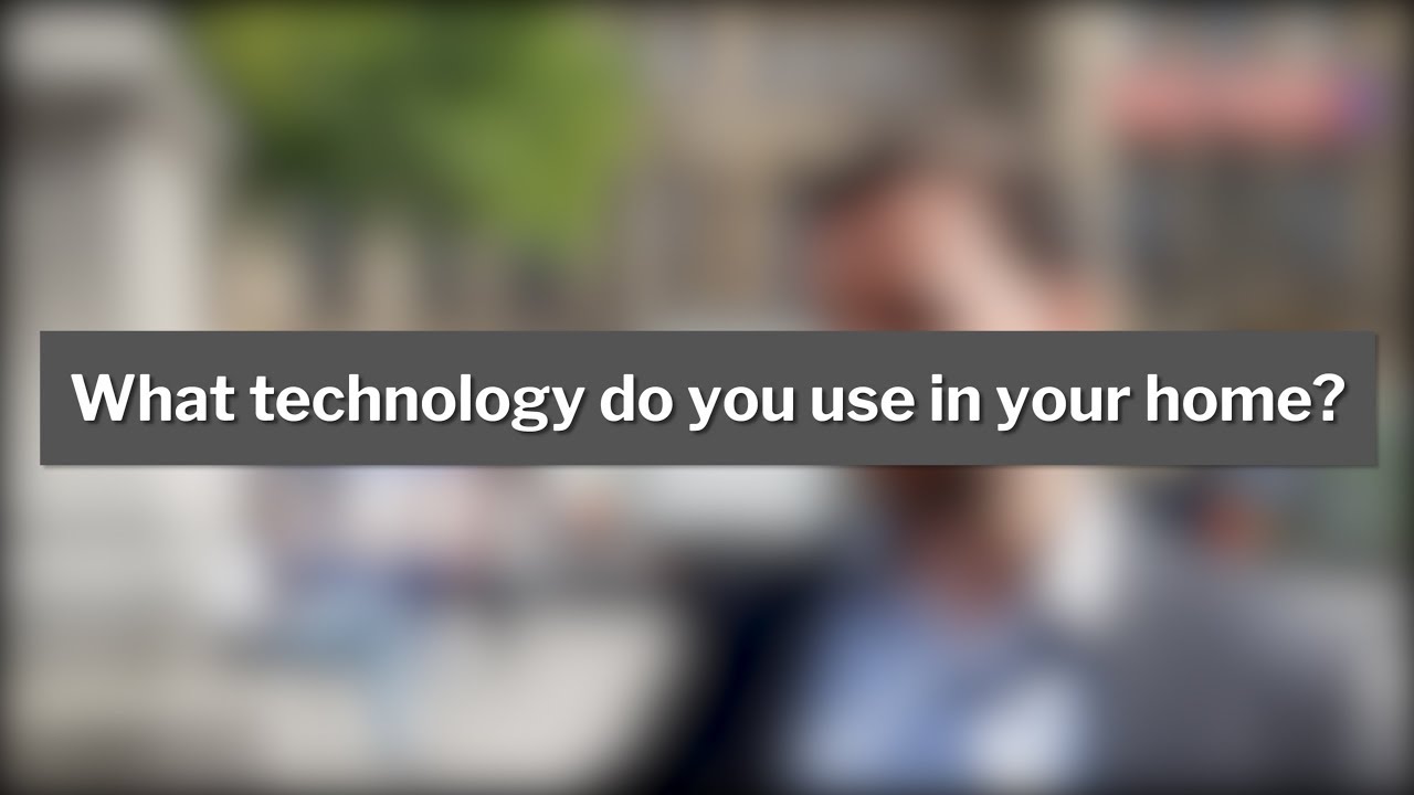 What technology do people use in their homes? | PlaceTech - YouTube