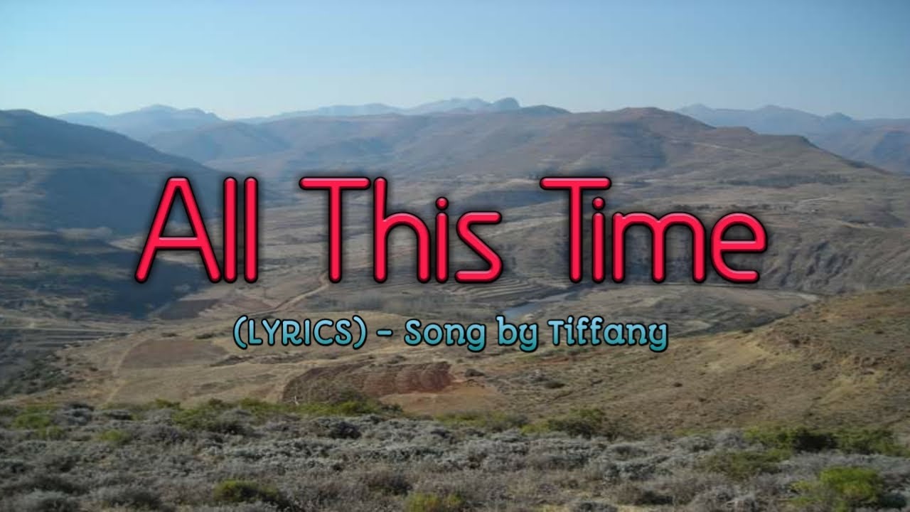 All This Time - (LYRICS) Song by Tiffany - YouTube