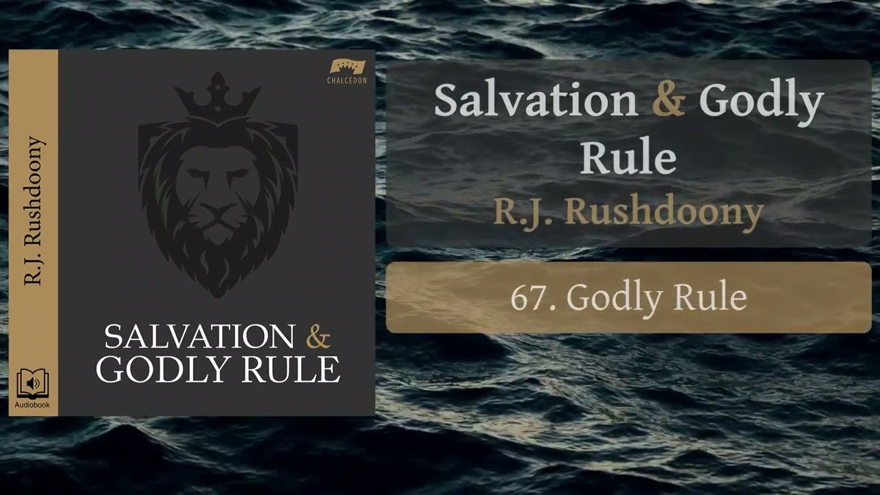 67. Godly Rule - Salvation and Godly Rule, RJ Rushdoony - YouTube