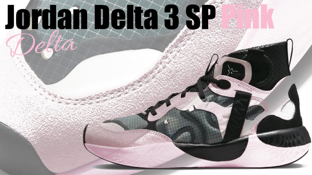 Jordan Delta 3 SP (Pink) Detailed Look - YouTube