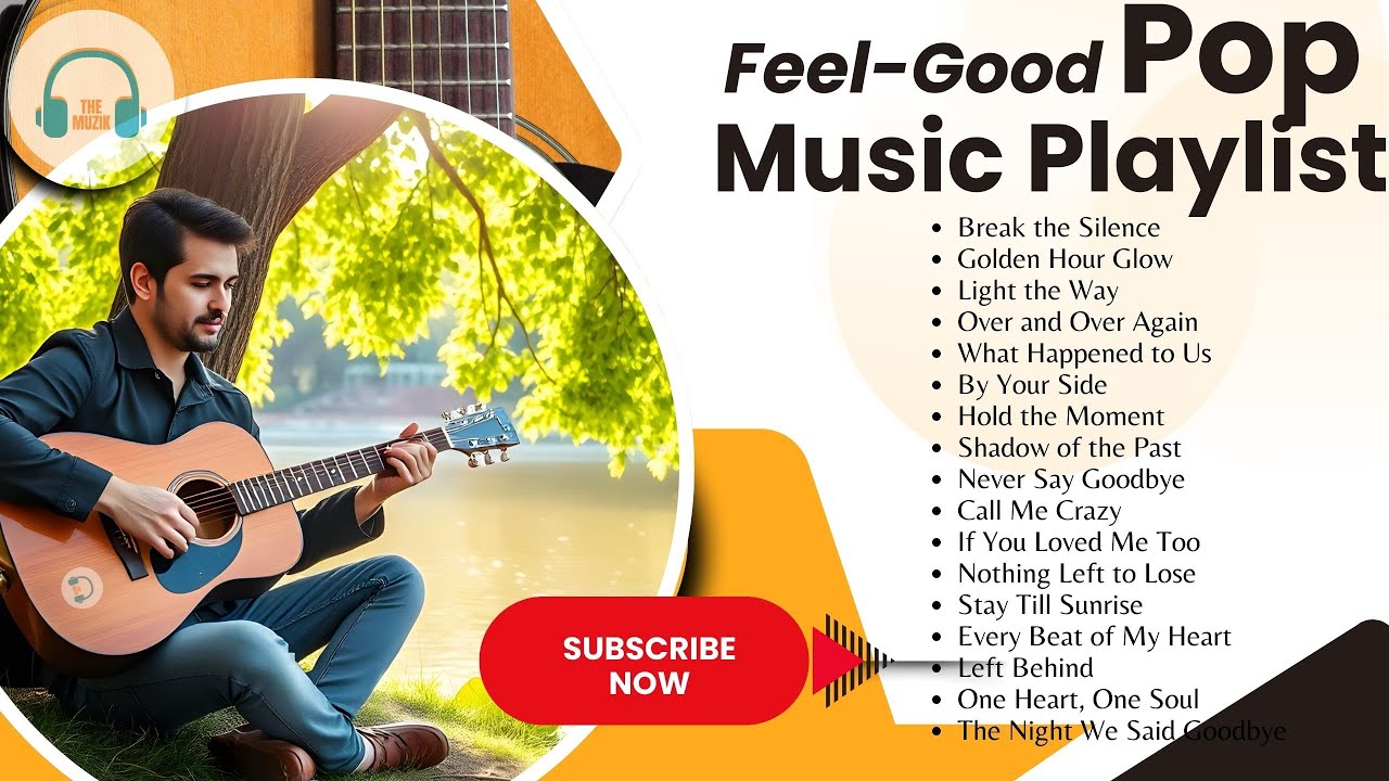 Feel Good Pop Music Playlist | Best English Pop Songs for a Happy Vibe ...