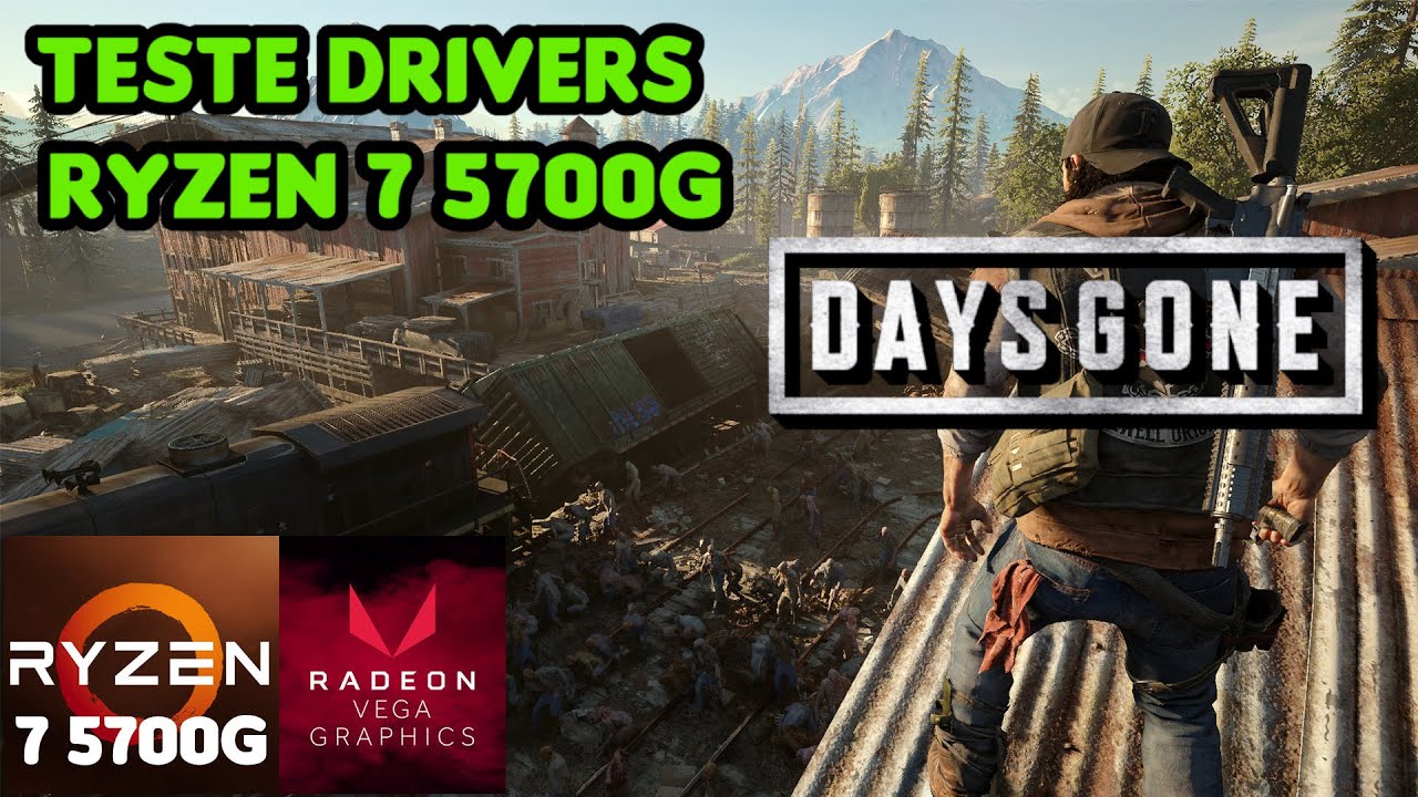 RYZEN 7 5700G | TESTE DE DRIVERS | DAYS GONE | VEGA 8 | 16GB RAM - YouTube