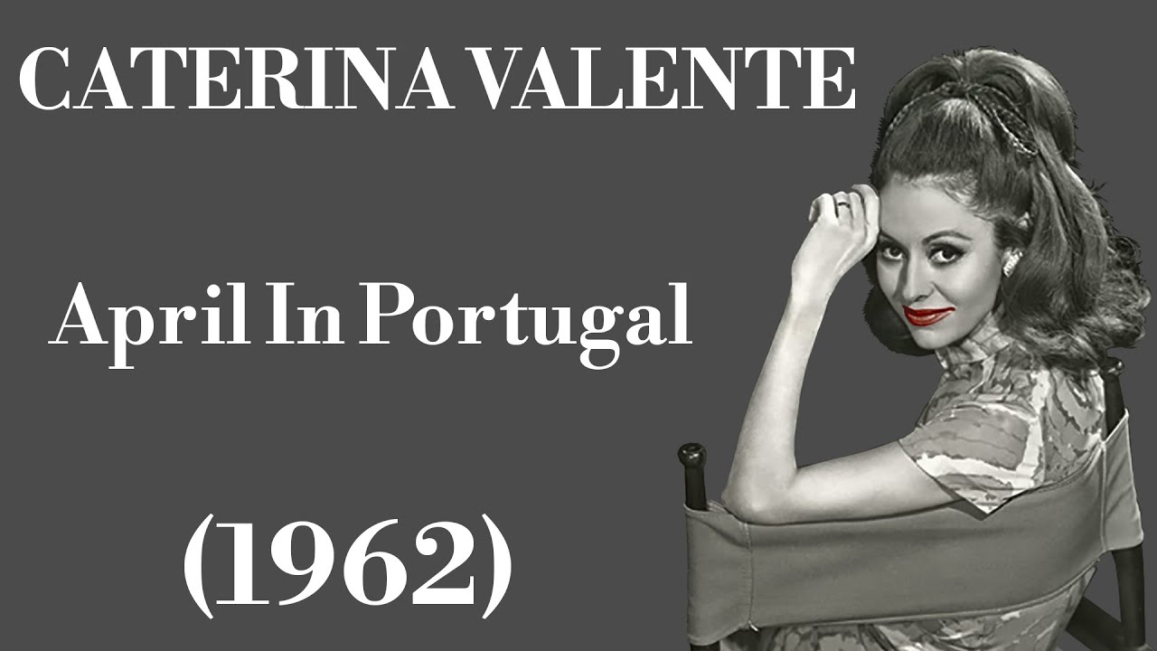 Caterina Valente - April In Portugal - Legendas EN - PT-BR - YouTube