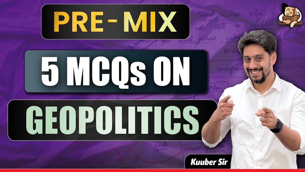 5 MCQ on Geopolitics For IAS Prelims | UPSC CSE 2026 | Kuuber Sir | International Relations ...