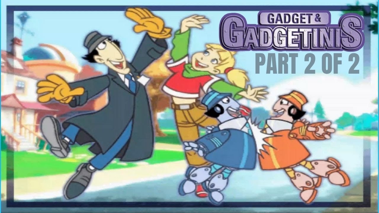 Gadget & the Gadgetinis Part 2 of 2 (Final) - Next Time Gadget?! Next ...