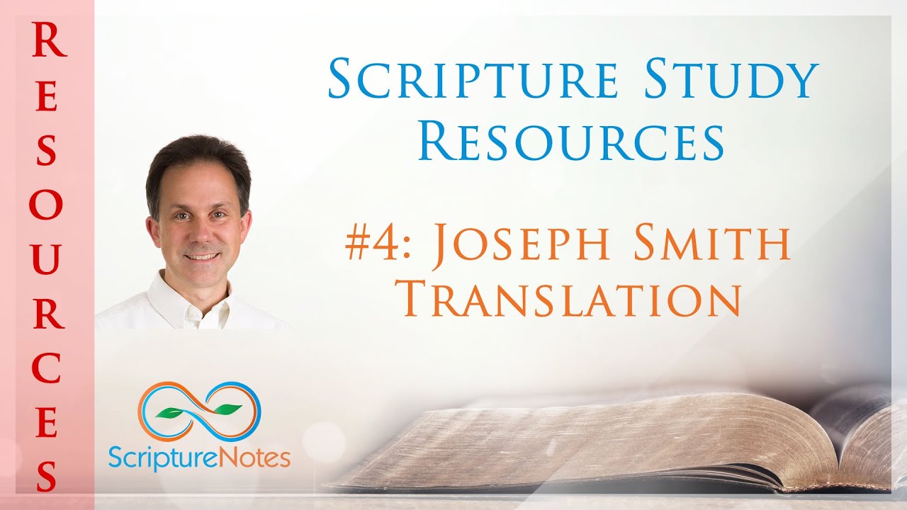 Scripture Study Resource 4 - Joseph Smith Translation - YouTube