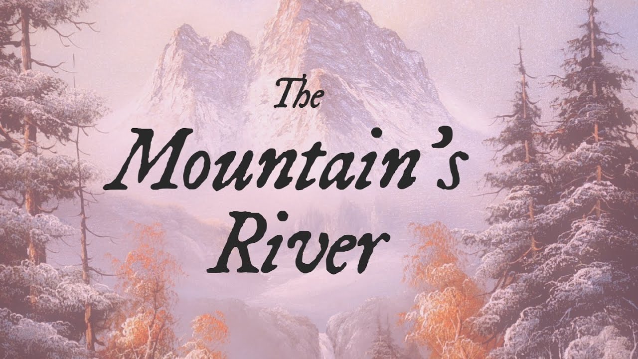 The Mountain's River | Poem by Elisabeth Elmore - YouTube
