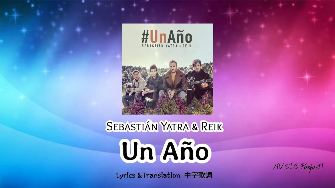 Sebastián Yatra, Reik- [Un Año / One Year] _Audio (Letra & 中字歌詞 ...
