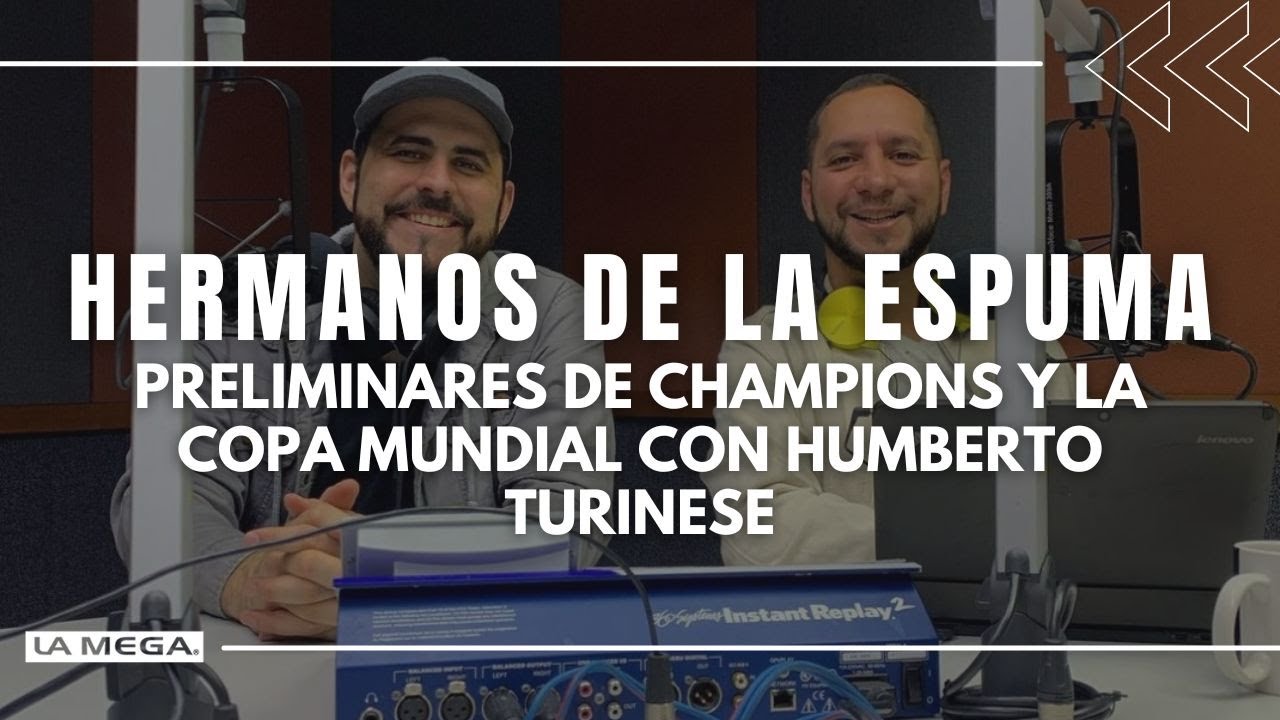 Preliminares de Champions y La Copa Mundial con Humberto Turinese ...