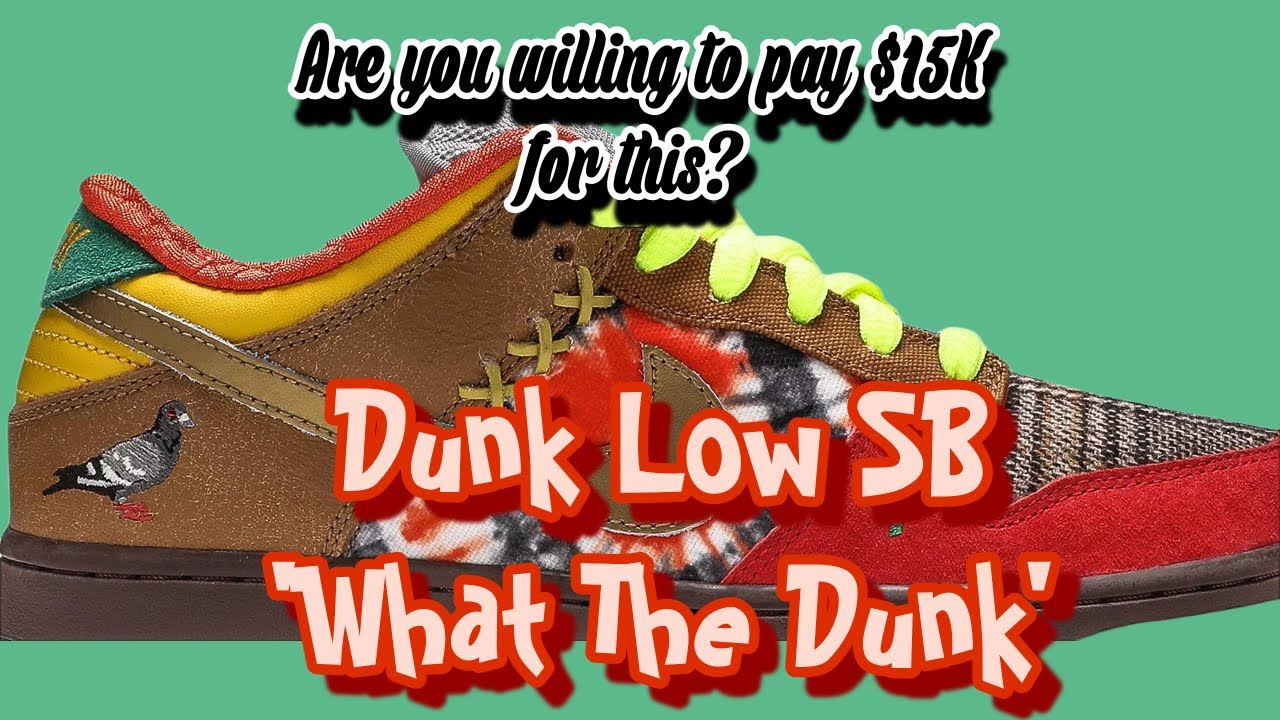 Dunk Low SB 'What The Dunk' - Is it worth the USD15K price? - DETAILED ...