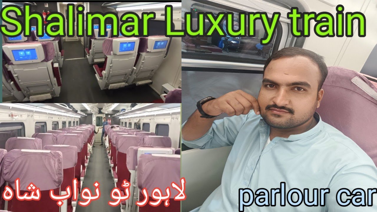 shalimar express luxury train | parlor car | pakistan railways | lahore ...