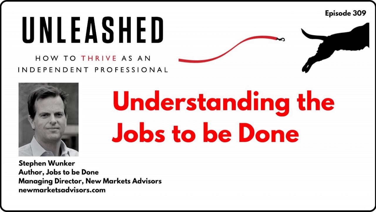 309. Stephen Wunker on understanding jobs to be done - YouTube