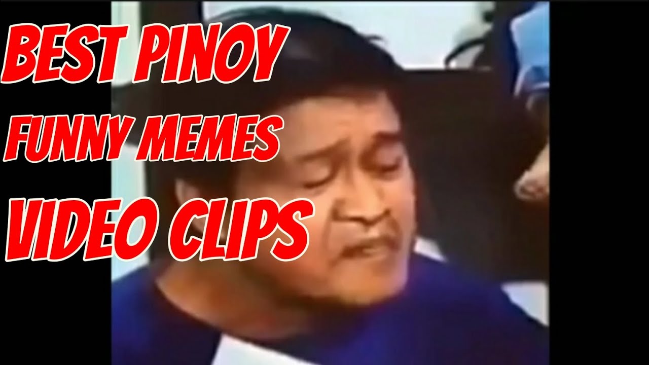 BEST PINOY FUNNY MEMES VIDEO CLIPS - YouTube